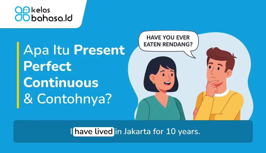 Panduan Apa Itu Present Perfect Continuous Dan Contohnya